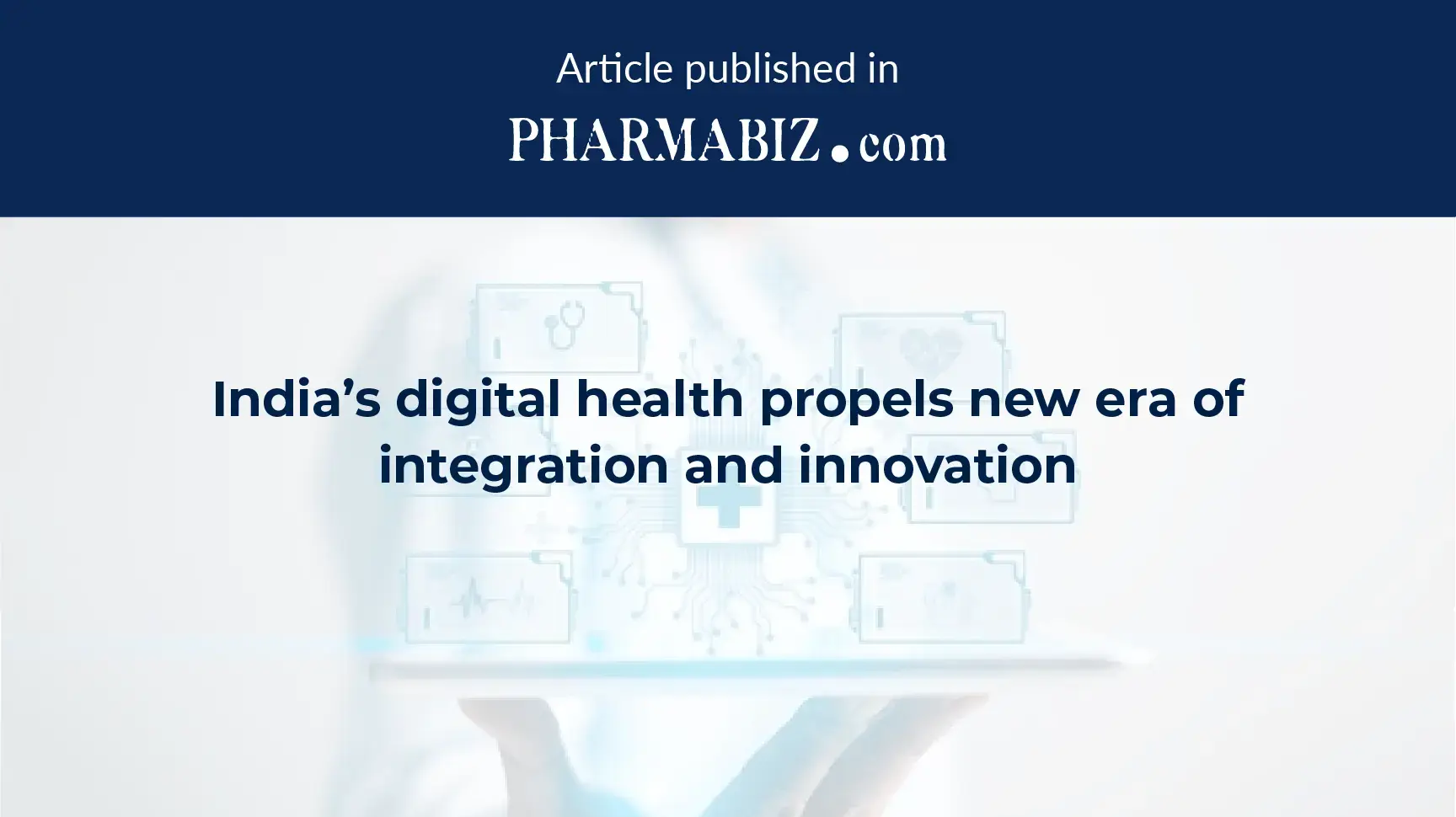 India’s digital health propels new era of integration and innovation ...